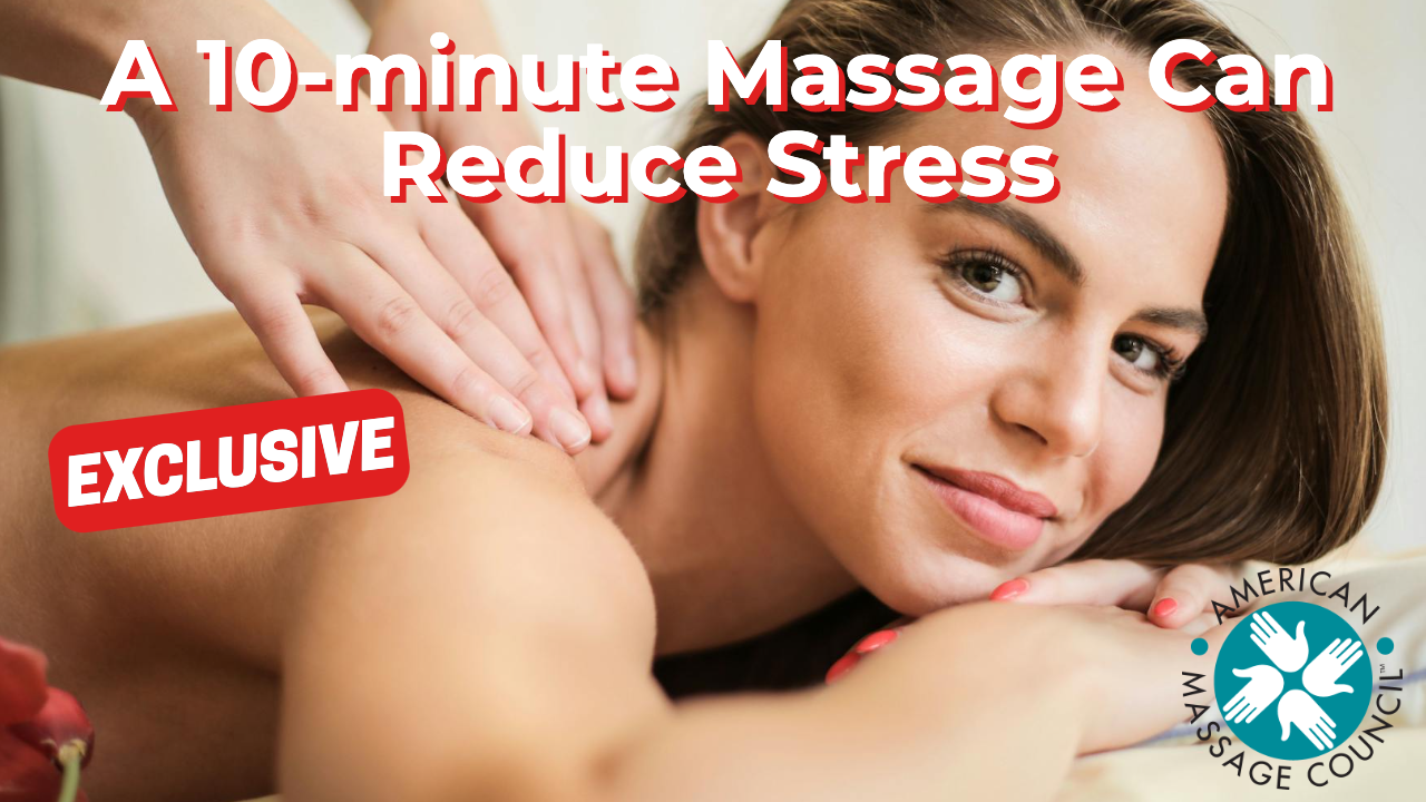 A 10-minute Massage Can Reduce Stress - American Massage Council