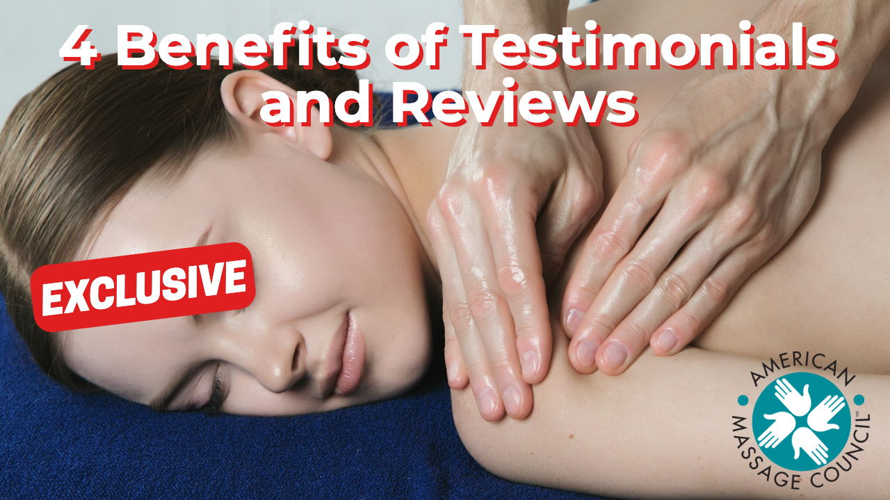 4 Benefits of Testimonials and Reviews - American Massage Council